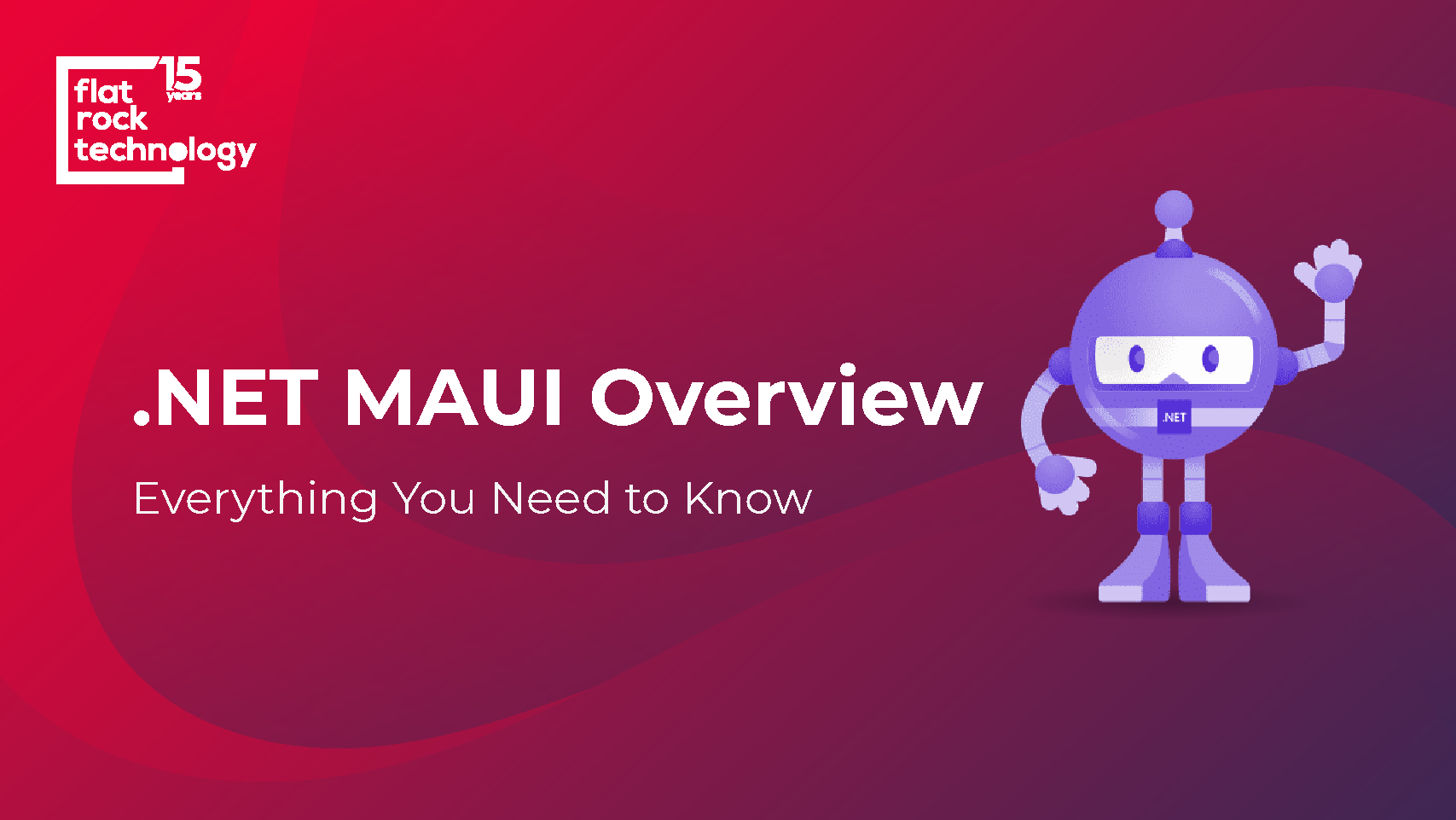 From Xamarin to MAUI, What has changed? - Flat Rock Technology